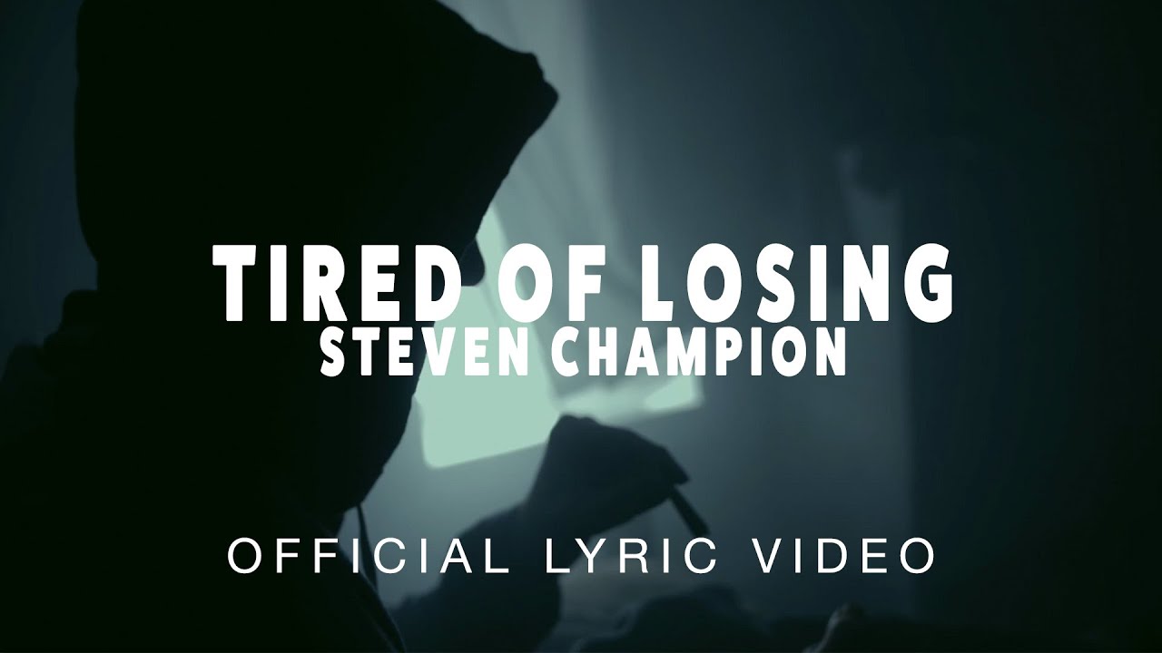 Steven Champion - Tired of Losing (Official Lyric Video) - YouTube