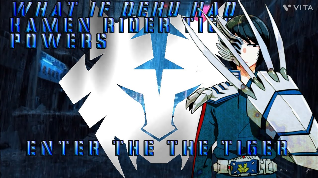 What if Deku had Kamen Rider Tiger powers - YouTube