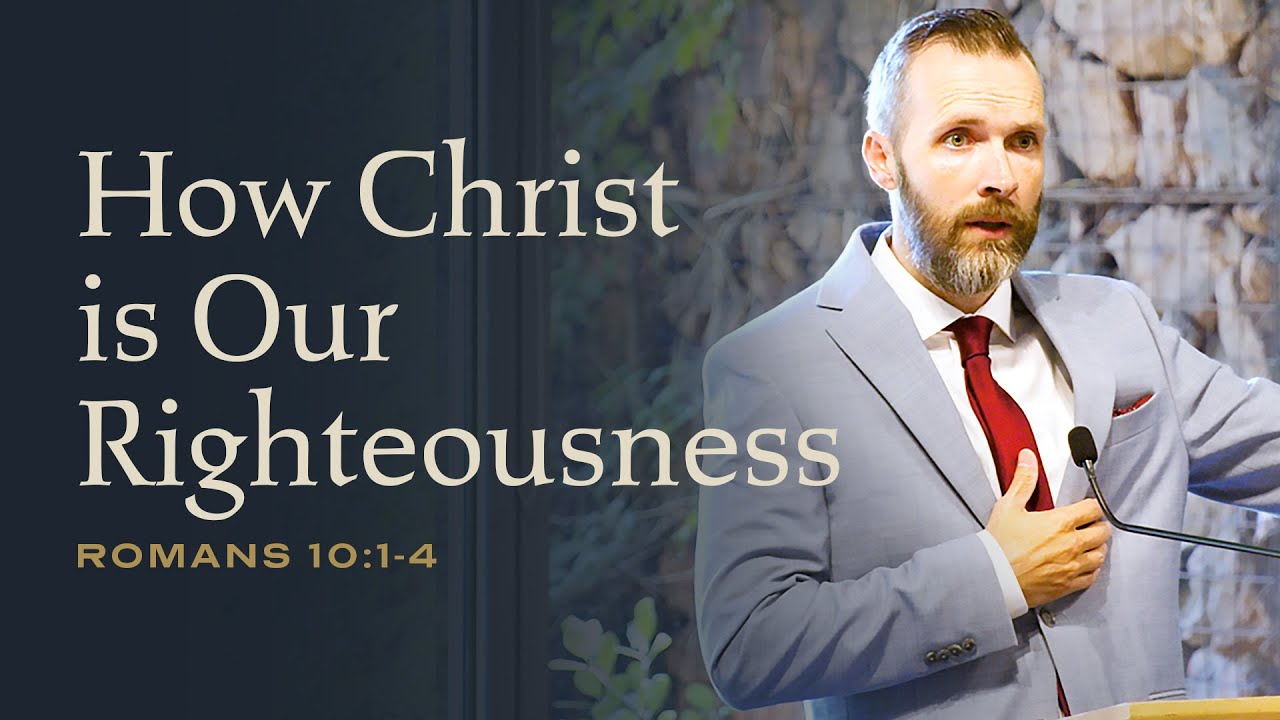 Romans 10:1-4: How Christ is Our Righteousness with Dale Partridge ...