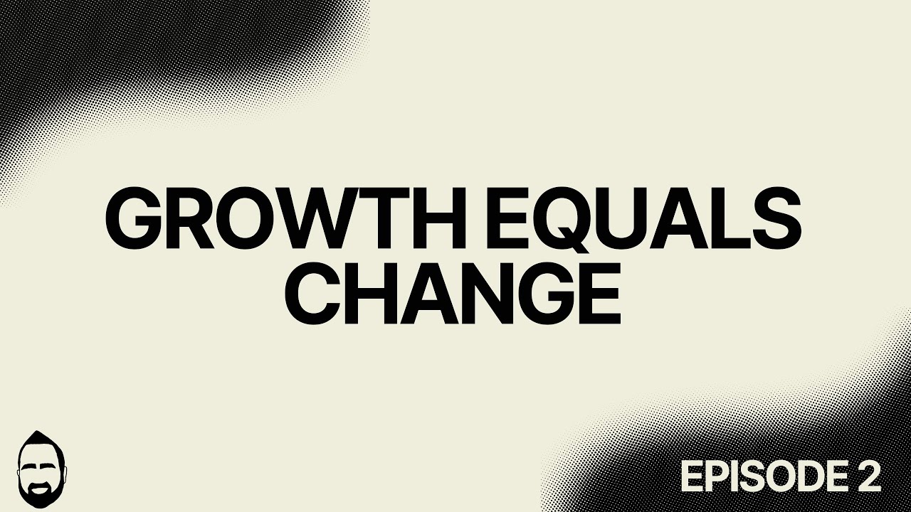 Growth Equals Change - YouTube