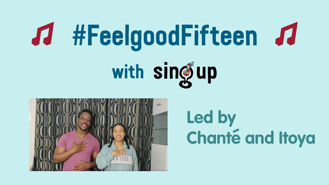 #FeelgoodFifteen with Sing Up: led by Itoya Osagiede and Chanté Faucher - YouTube