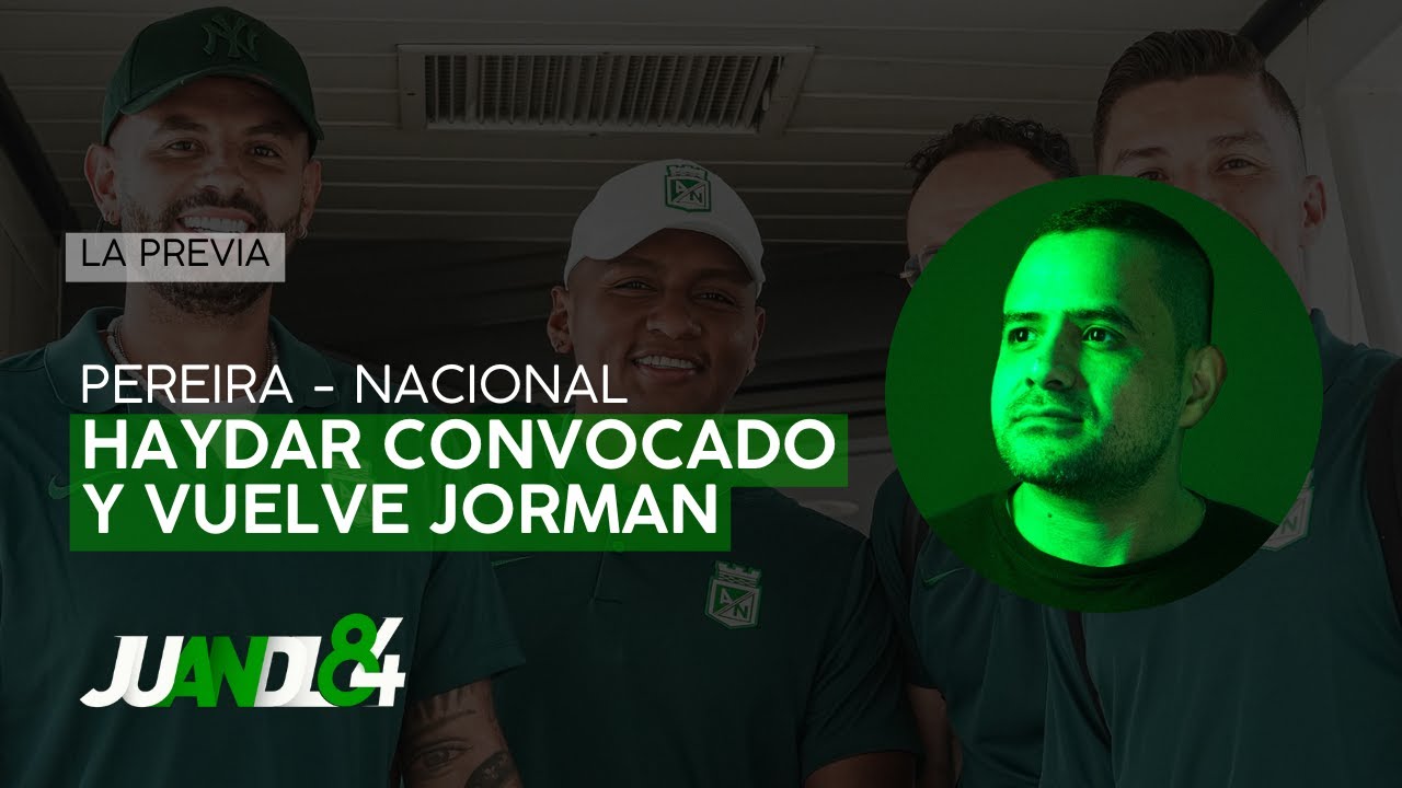 La previa de Pereira - Atlético Nacional: ¿Debut de César Haydar ...