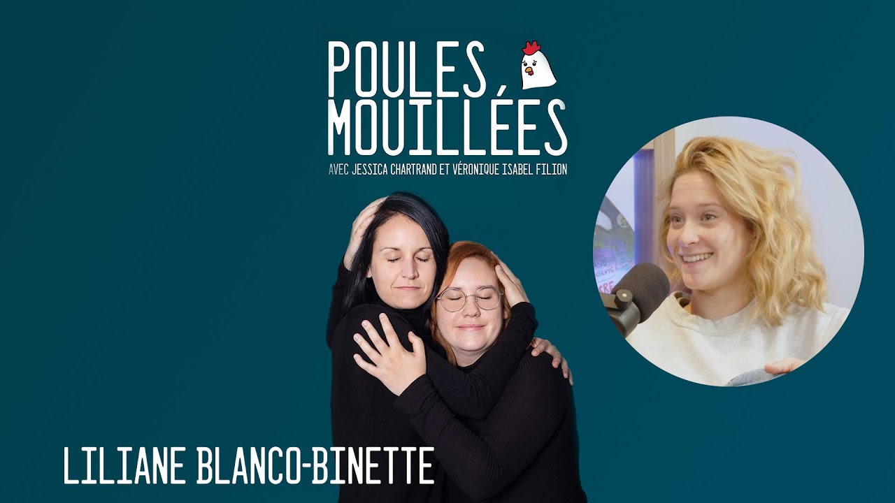 Poules Mouillées #40 Liliane Blanco-Binette animé par Véronique Isabel ...