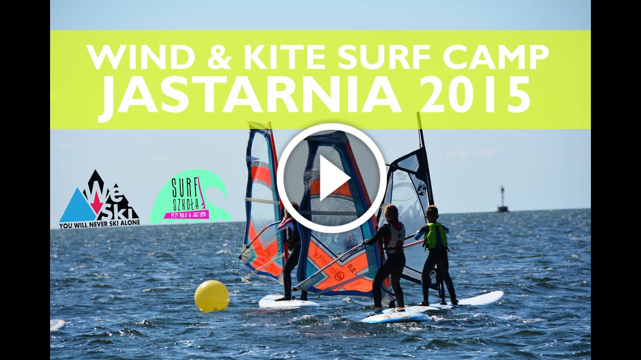 WIND&KITE SURF CAMP JASTARNIA 2015 WeSki.pl - YouTube