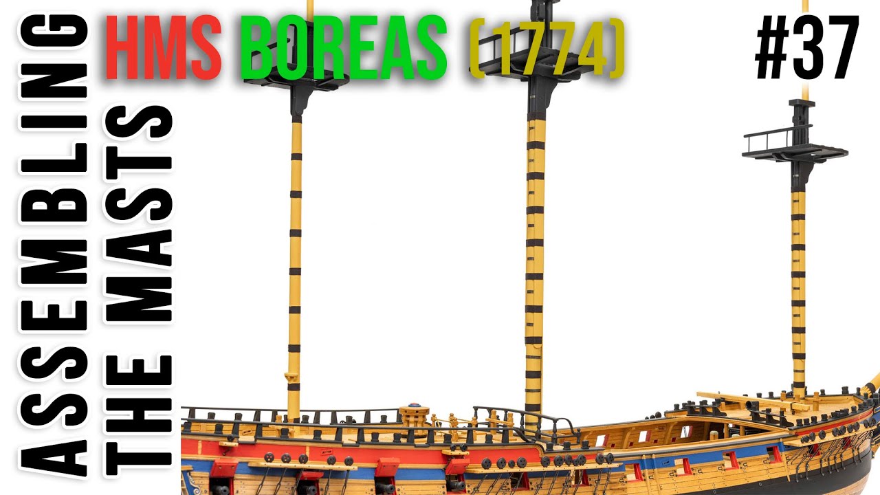 Restoration & Upgrading of the HMS BOREAS (1774) model #37 - ASSEMBLING ...