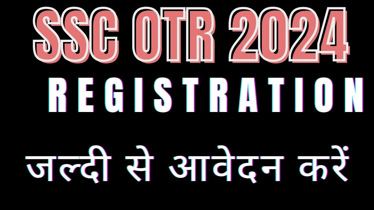 SSC OTR Registration 2024 | - YouTube