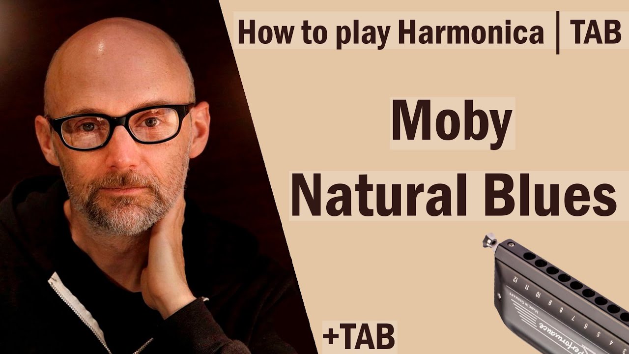 Moby - Natural Blues│ Хиты на губной гармошке│TAB - YouTube