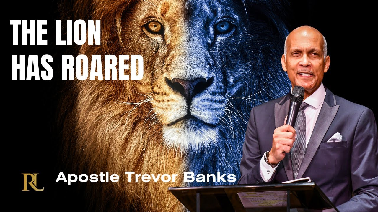The Lion Has Roared (Your Enemy Is In Trouble) : Apostle Trevor Banks ...