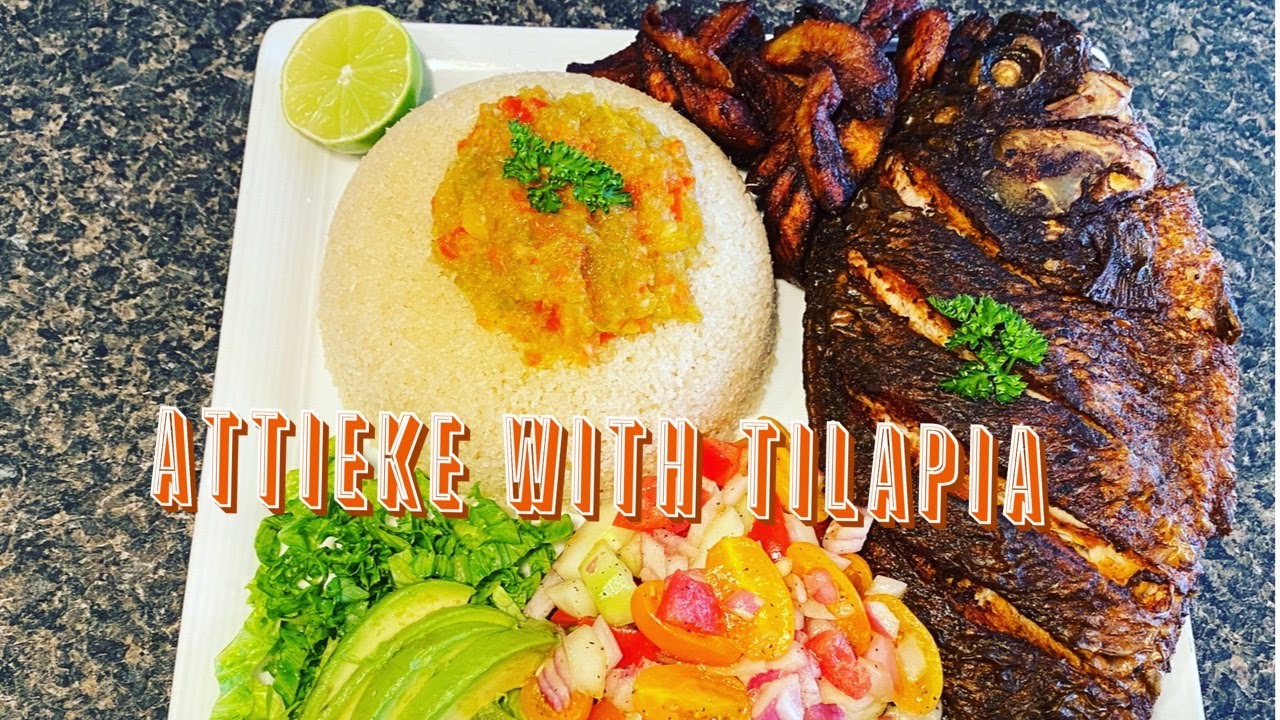 ATTIEKE With TILAPIA | Delicious IVORIAN Staple - YouTube