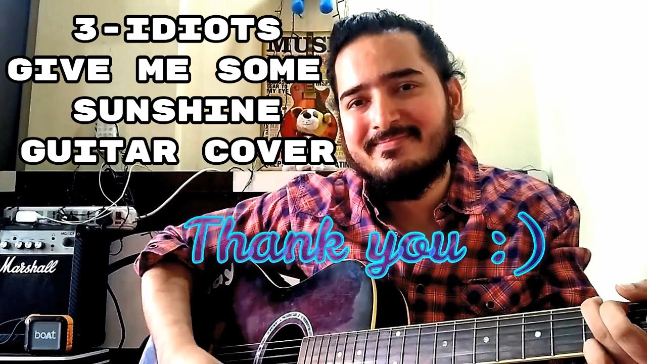 3 Idiots Give Me Some Sun Shine Guitar Cover | Give Me Some Sun Shine ...