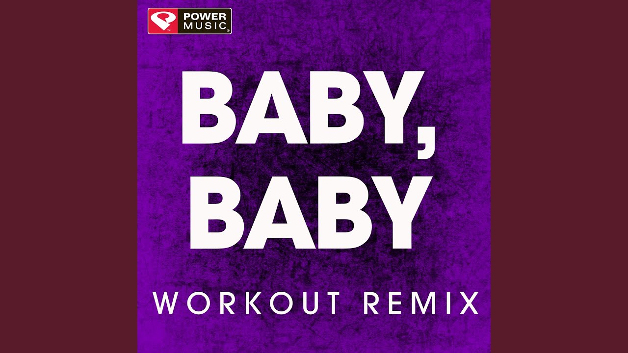 Baby, Baby (Workout Extended Remix) - YouTube