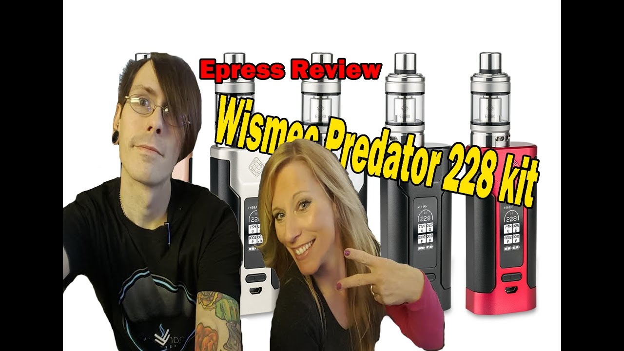 Wismec Predator 228 Kit! - YouTube