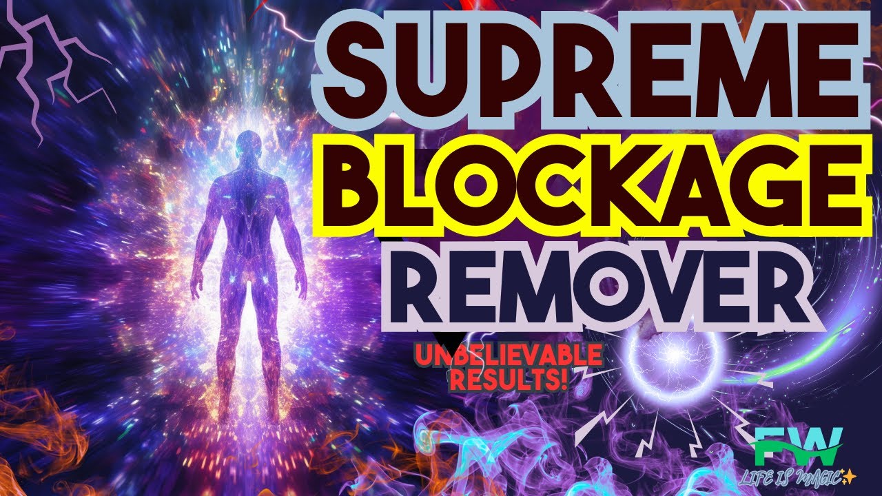 Supreme Blockage Remover (POWERFUL) (Frequency Wizard) - YouTube