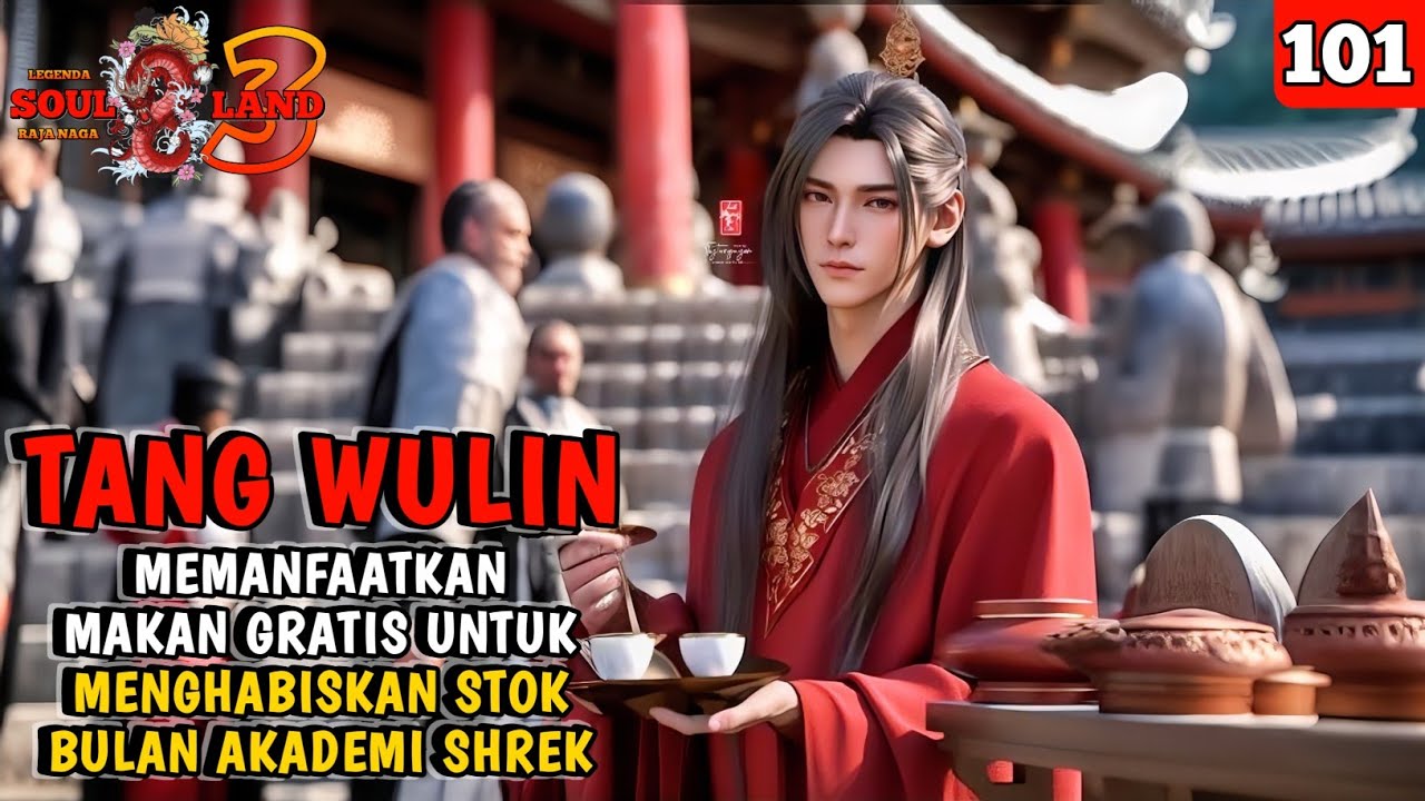 Tang Wulin Menjadi Terkenal Dengan Kerakusan Makanannya // SOUL LAND 3 ...