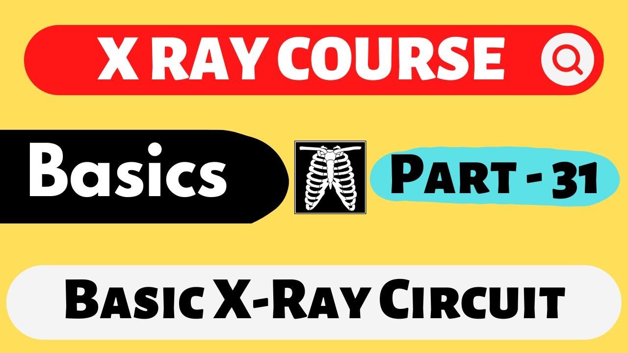 Basic X-Ray Circuit | Part - 31 | X Ray Course | Doctor Inside Academy - YouTube