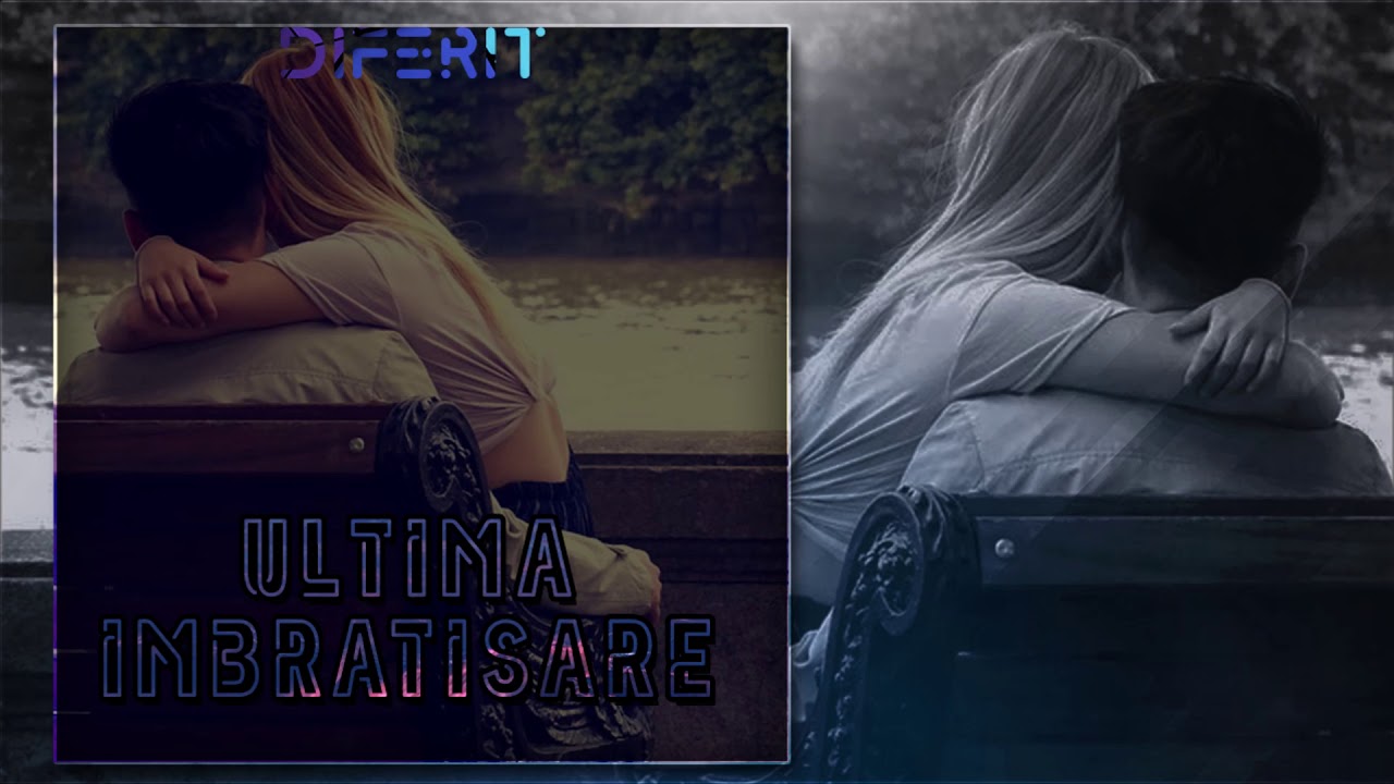 Diferit - Ultima Imbratisare [HD] - YouTube