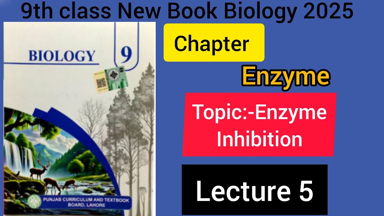 9th class Biology chapter 07 (Enzyme inhibition) New Book Biology 2025 ...