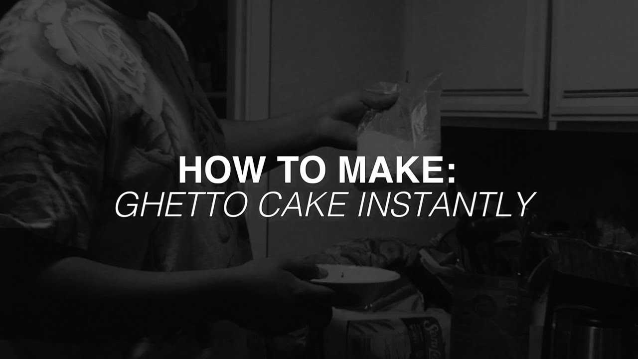 HOW TO MAKE: GHETTO CAKE INSTANTLY! - YouTube