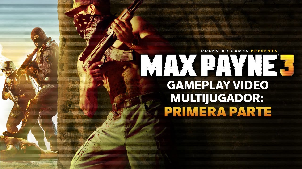 Max Payne 3 - Gameplay Vídeo Multijugador: Primera Parte - YouTube