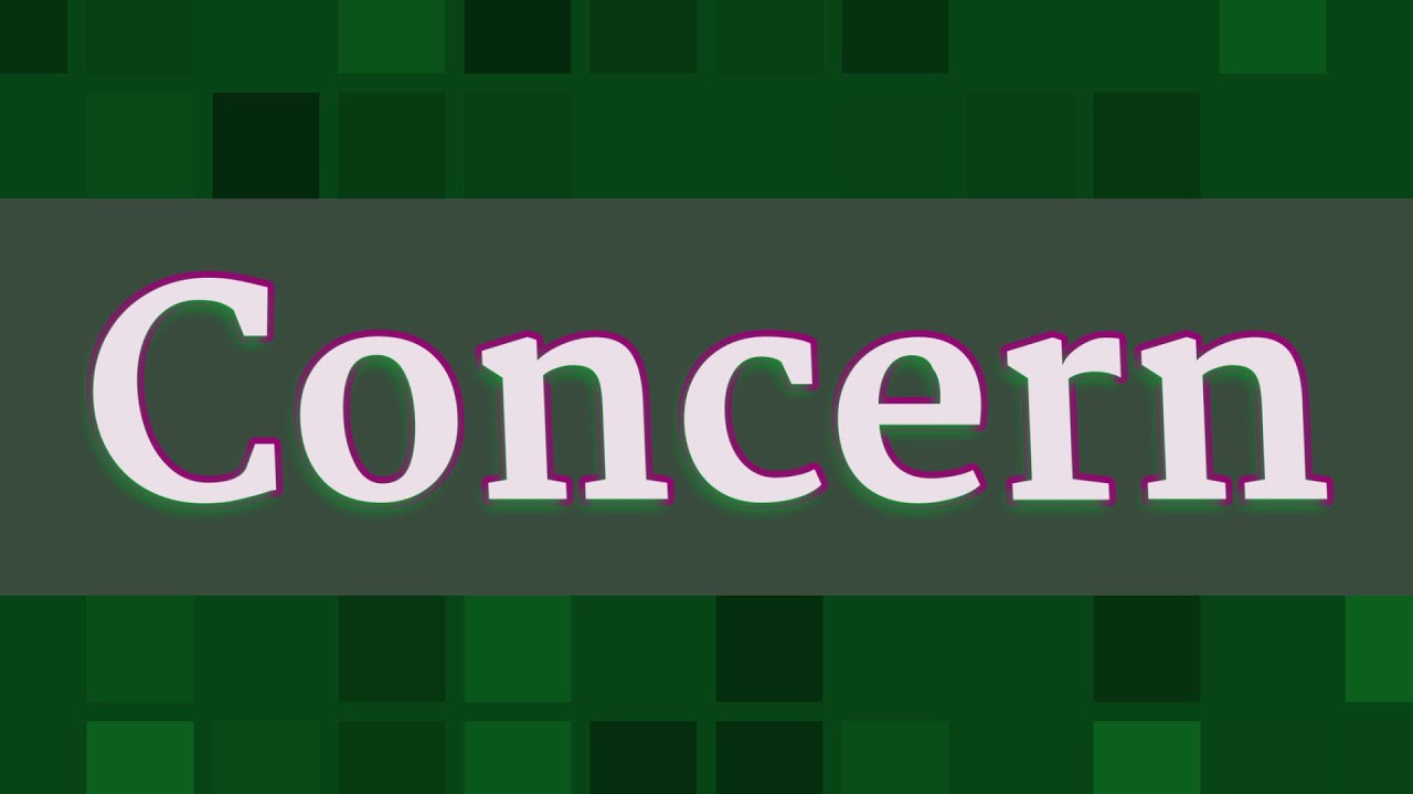 CONCERN pronunciation • How to pronounce CONCERN - YouTube
