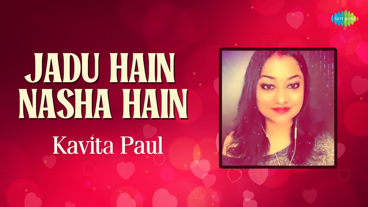 Jadu Hain Nasha Hain | Kavita Paul | Hindi Cover Song | Saregama Open ...