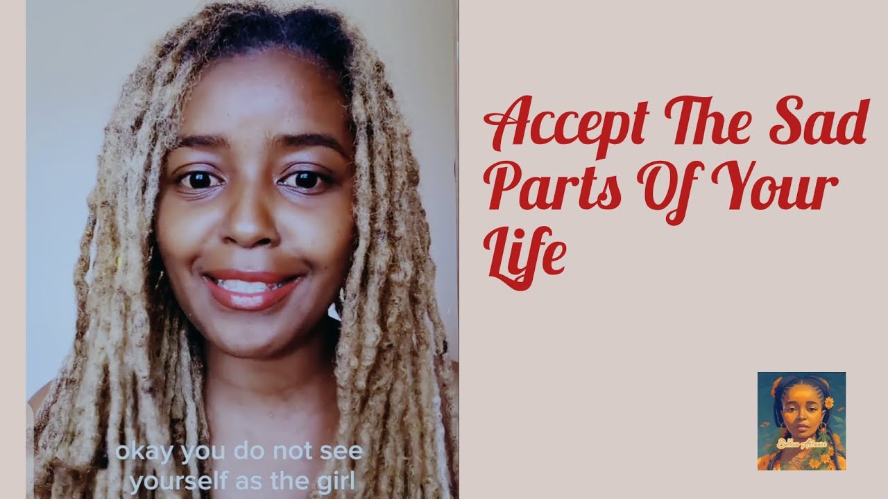 Accept The Sad Parts Of Your Life - YouTube