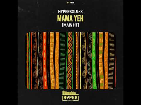 HYP024: HyperSOUL-X - Mama Yeh (Main HT)