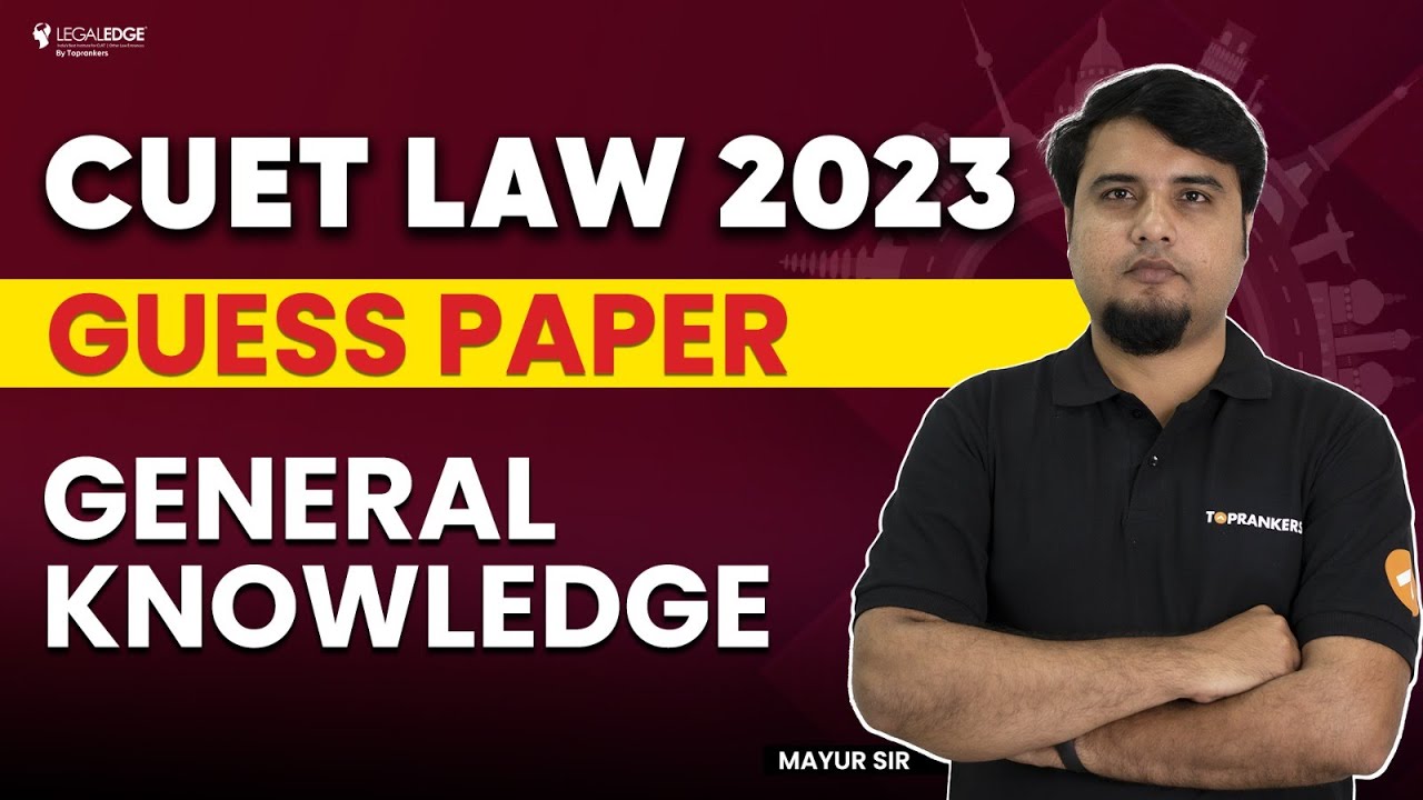 CUET LAW 2023 General Knowledge & Current Affairs | Guess Paper | Most ...