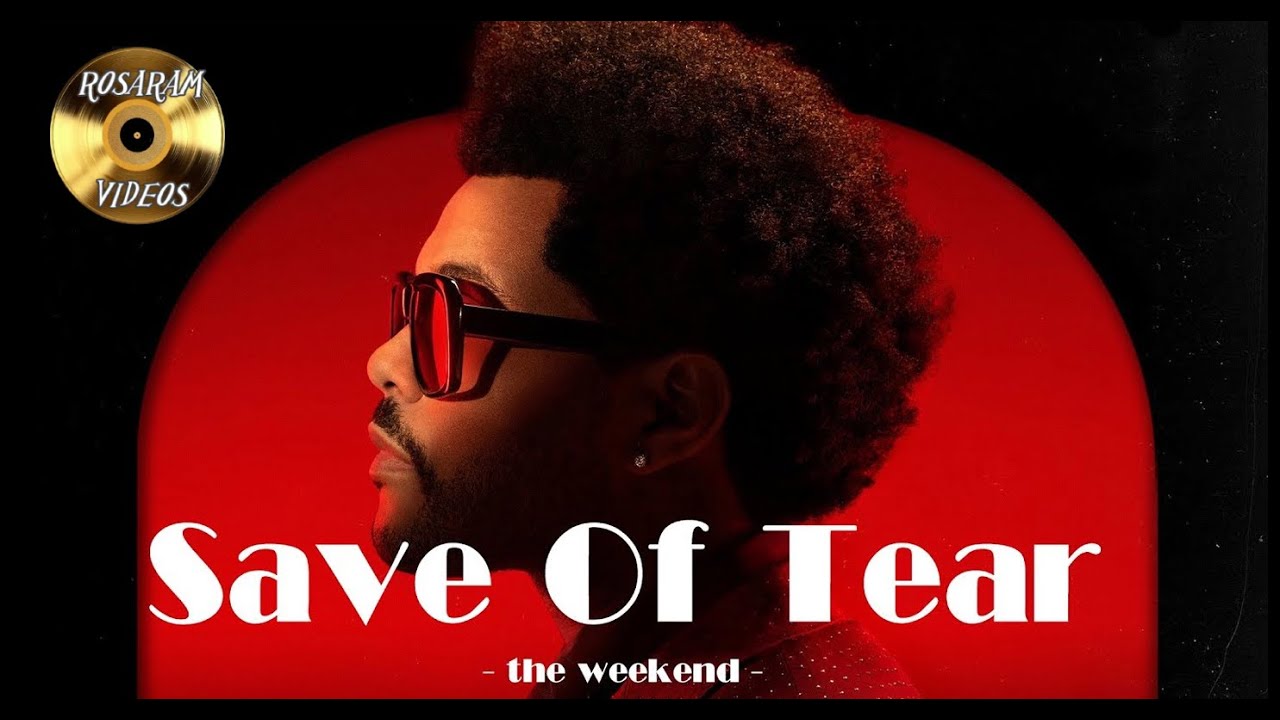 The Weeknd - Save Your Tears (Official Music Video)@ROSARAMVIDEOS 412 ...