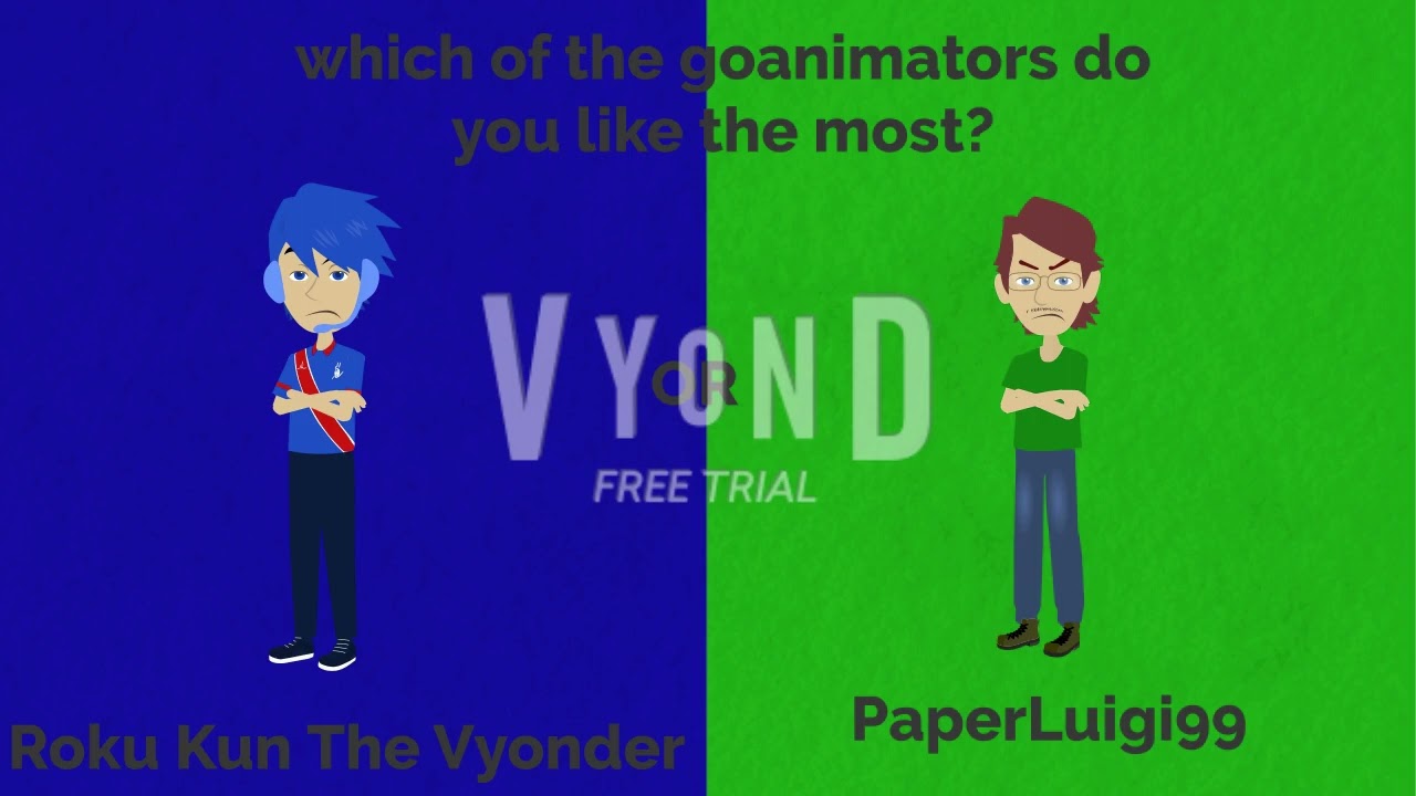 Which Goanimators do you like the most? Roku Kun the Vyonder or ...