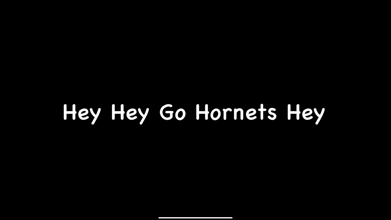 Hey Hey Go Hornets Hey - YouTube