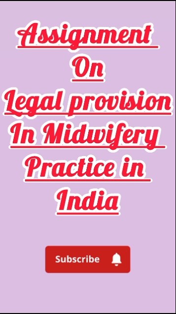 Assignment on legal provisions in midwifery practice in india in obg ...
