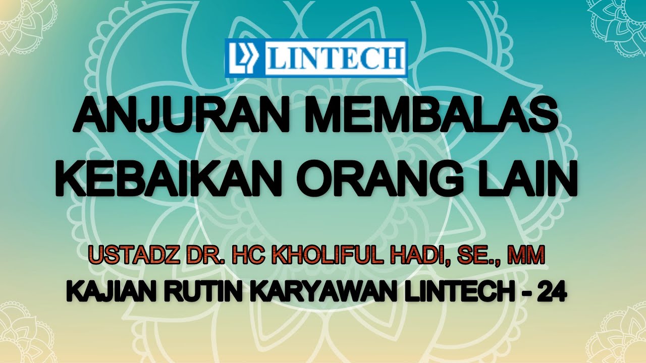 Anjuran Membalas Kebaikan Orang Lain || KAJIAN RUTIN KARYAWAN LINTECH - 24 - YouTube