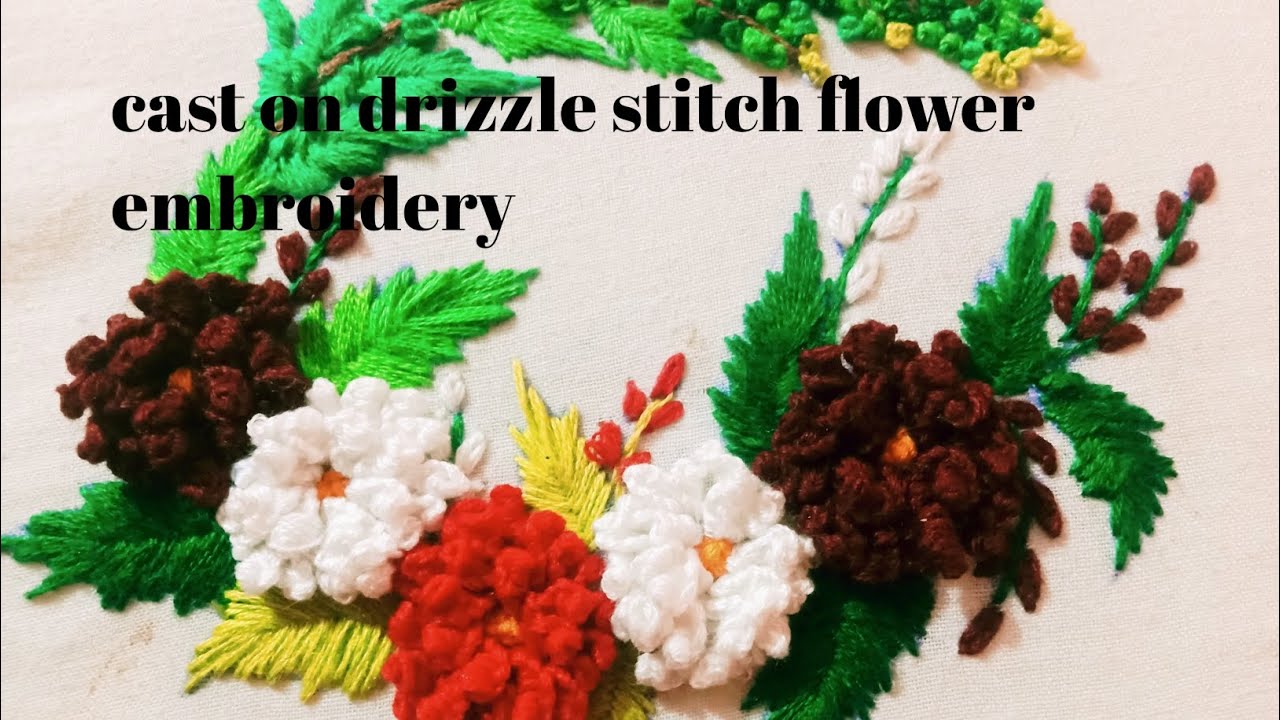 Cast on drizzle stitch flower embroidery design work - YouTube