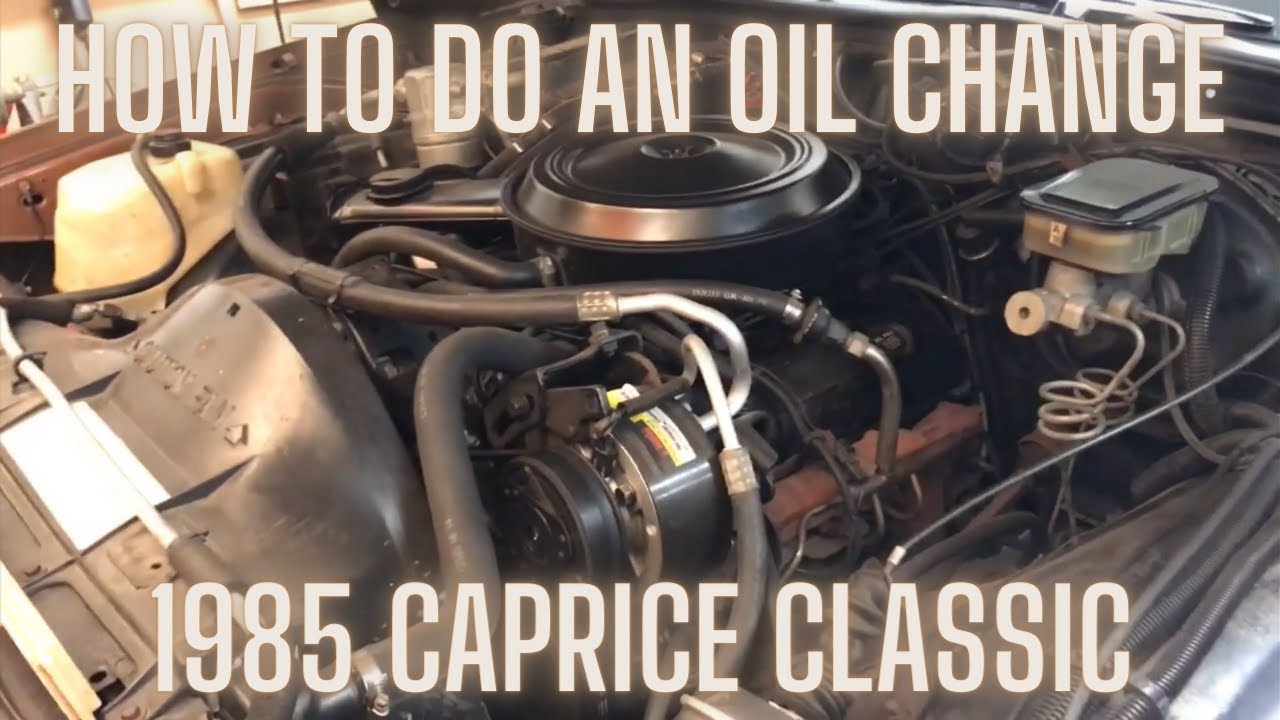 Oil Change in a 1985 Chevy Caprice Classic - YouTube