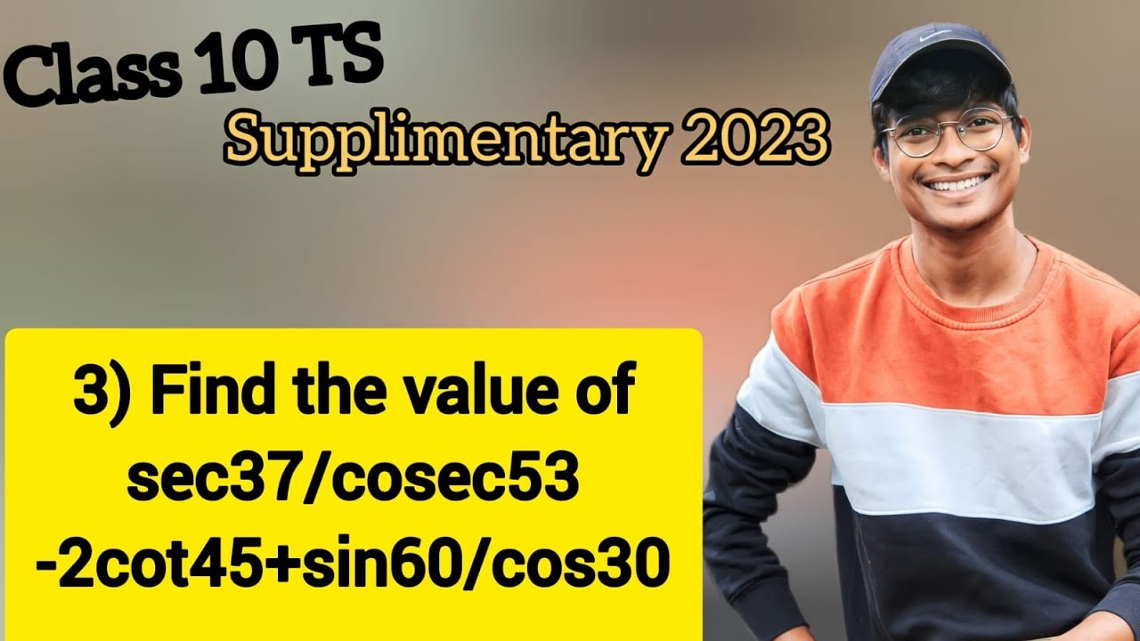 3 Find The Value Of Sec 37 cosec 53 2cot 45 sin 60 cos 30 2023