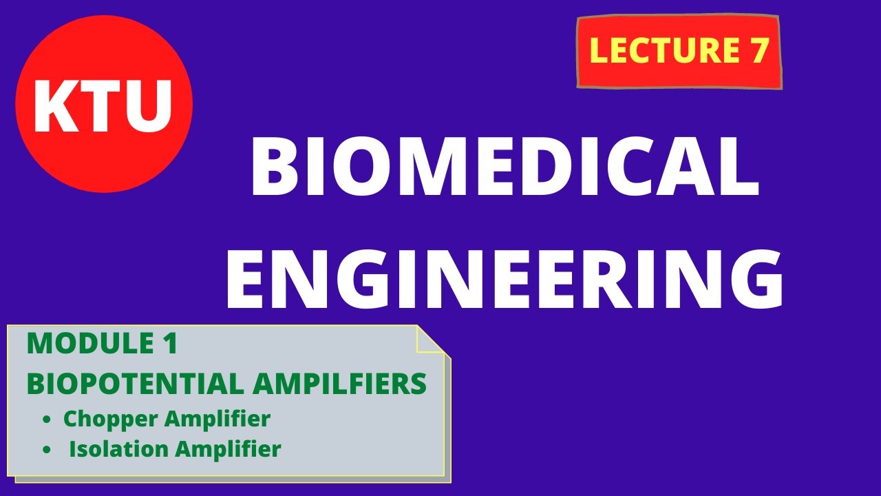 BIOPOTENTIAL AMPLIFIERS(Part 2) || EC365 BIOMEDICAL ENGINEERING FOR KTU || LECT 7 - YouTube