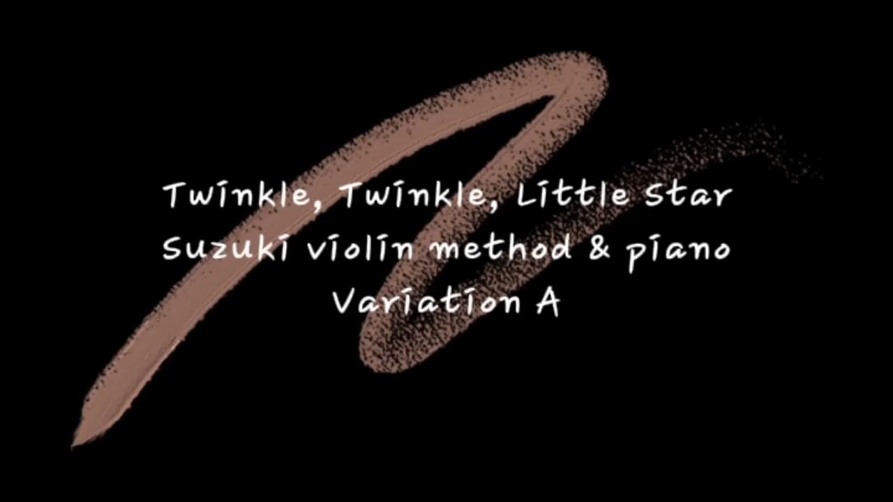 Twinkle, Twinkle, Little Star. Suzuki violin method & piano. Variation ...