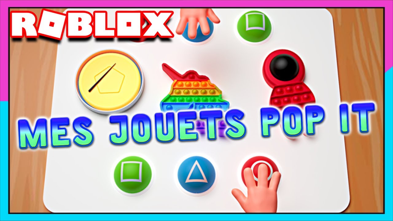 MES JOUETS POP IT | Roblox Pop It Simulator - YouTube