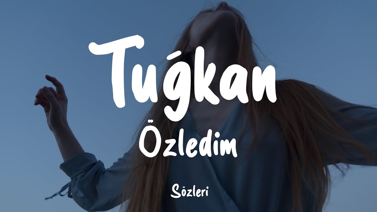 Tuğkan - Özledim (Sözleri/Lyrics) - YouTube