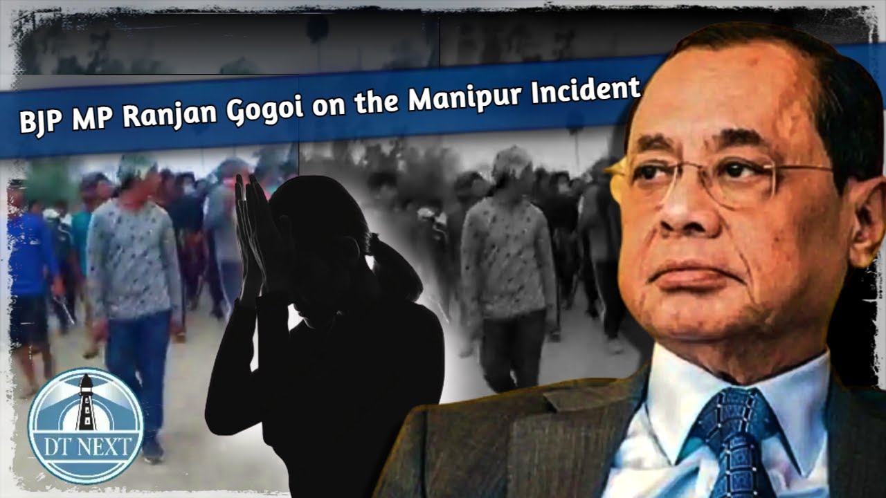 BJP MP Ranjan Gogoi on viral video from Manipur | DT Next - YouTube