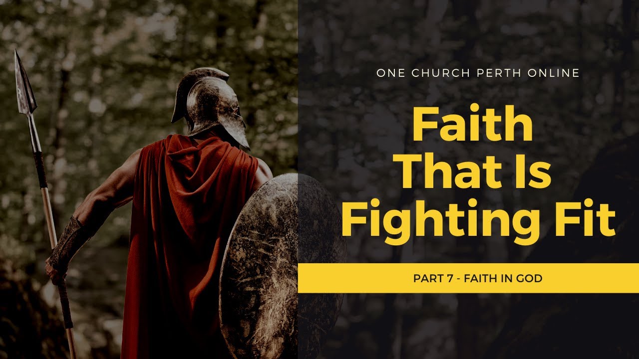 Faith That Is Fighting Fit - Part 7 - Faith In God - YouTube