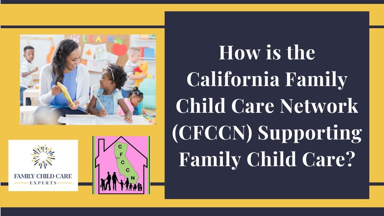 How is the California Family Child Care Network (CFCCN) Supporting ...
