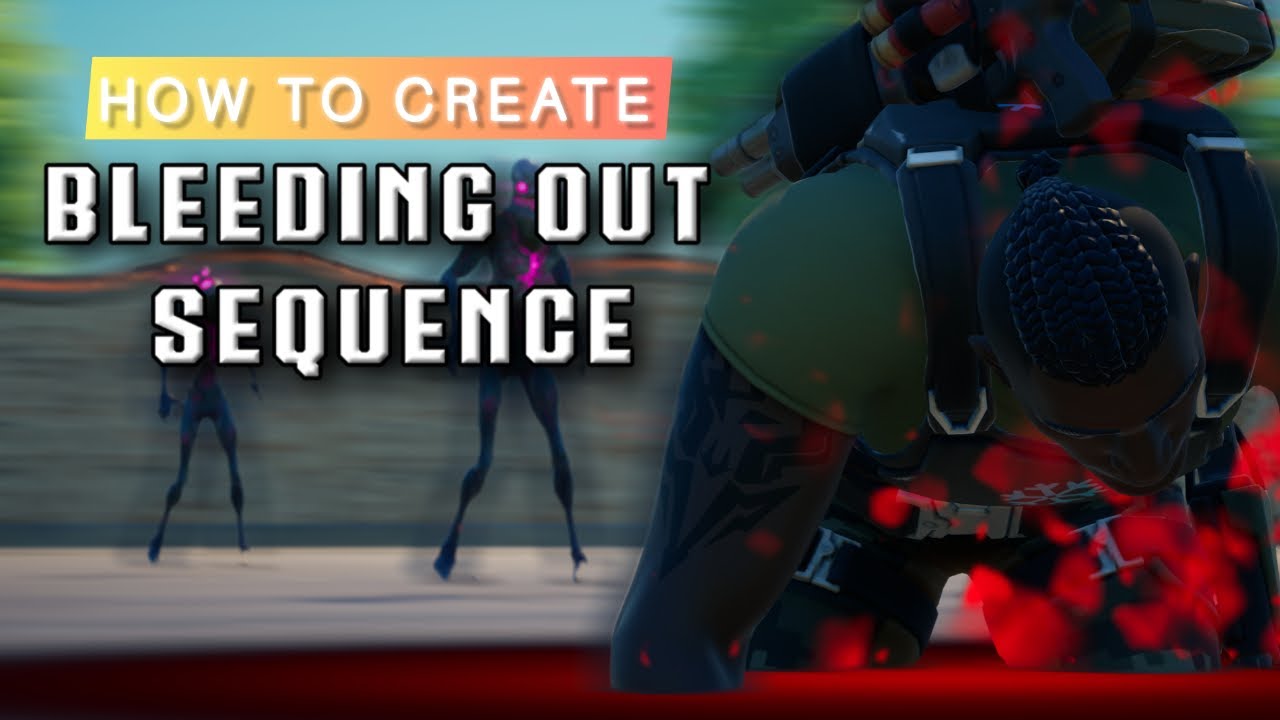 How to Create Bleeding Out Effects & Sequence in Fortnite - YouTube