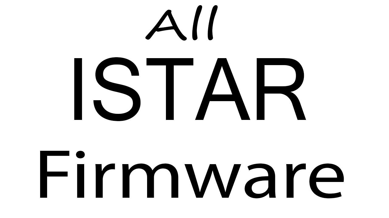 Download ISTAR all Models Stock Rom Flash File & tools (Firmware) For ...