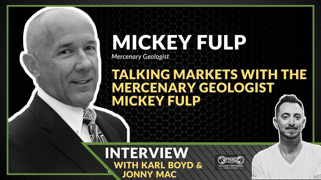 FTMIG Evening Chat with the Mercenary Geologist Mickey Fulp: Talking ...