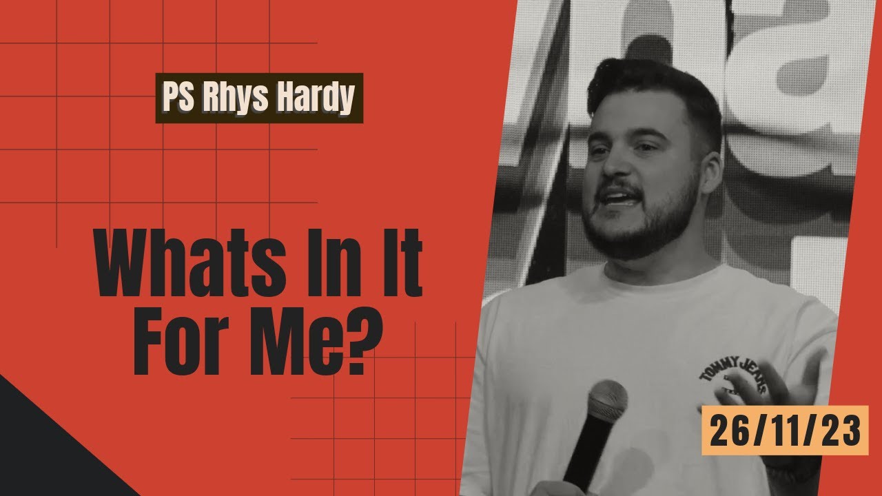 Victory Church 2023/11/26 - Ps Rhys Hardy - Whats In It For Me? - YouTube