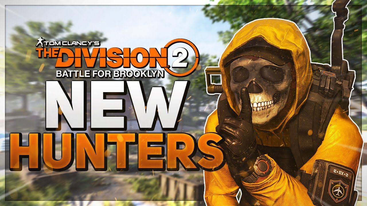*FULL HUNTERS GUIDE* The Division 2: Battle for Brooklyn Hunters (8 ...