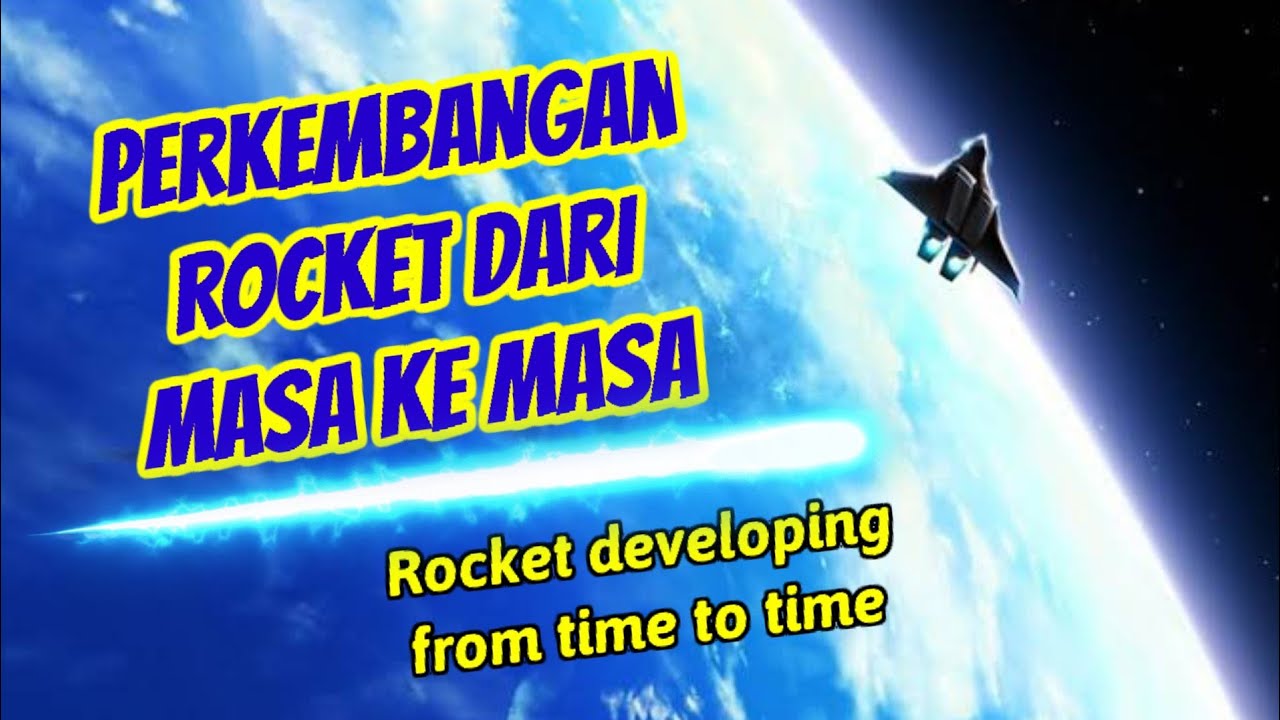 Perkembangan roket dari masa ke masa | Rocket developing from time to ...