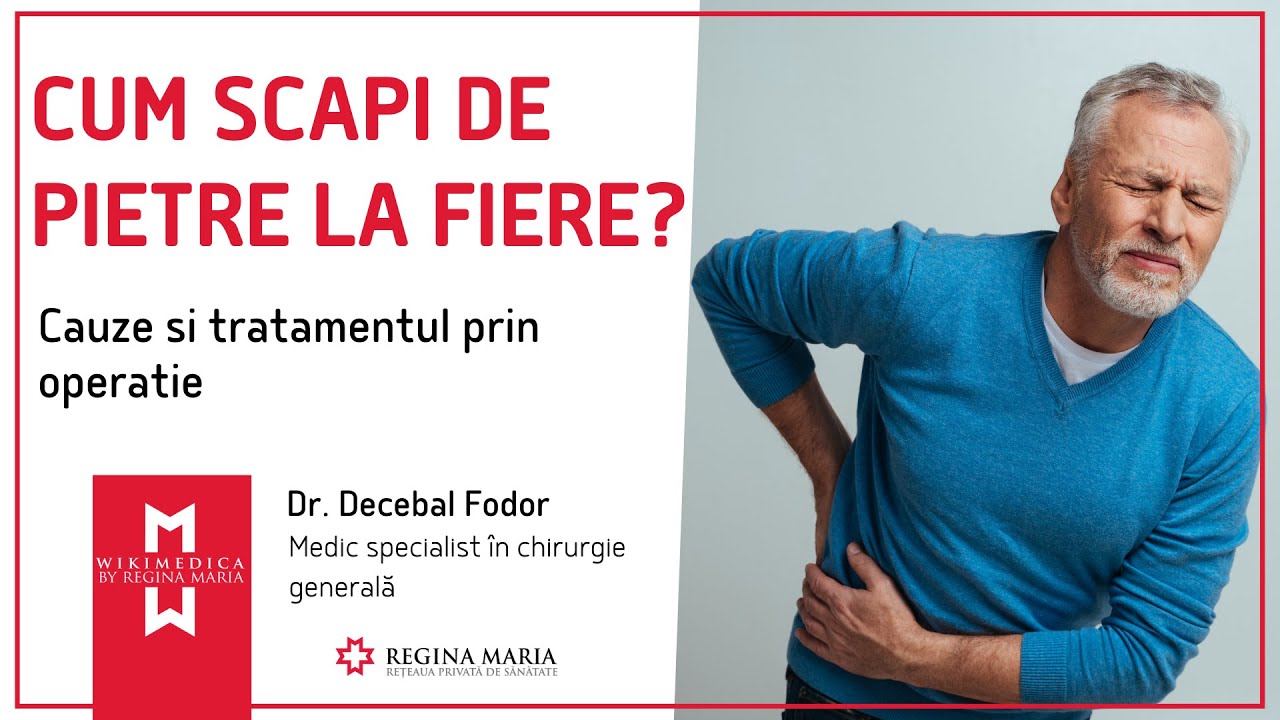 Pietre la Fiere (Calculi Biliari): 5 CAUZE si Operatia ca Tratament ...
